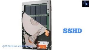 Difference Between SSD, HDD, SSHD, Advantages, Disadvantages