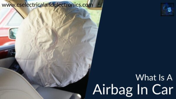What Is A AIrbag In The Car, How It Will Work, Benefits Of Using